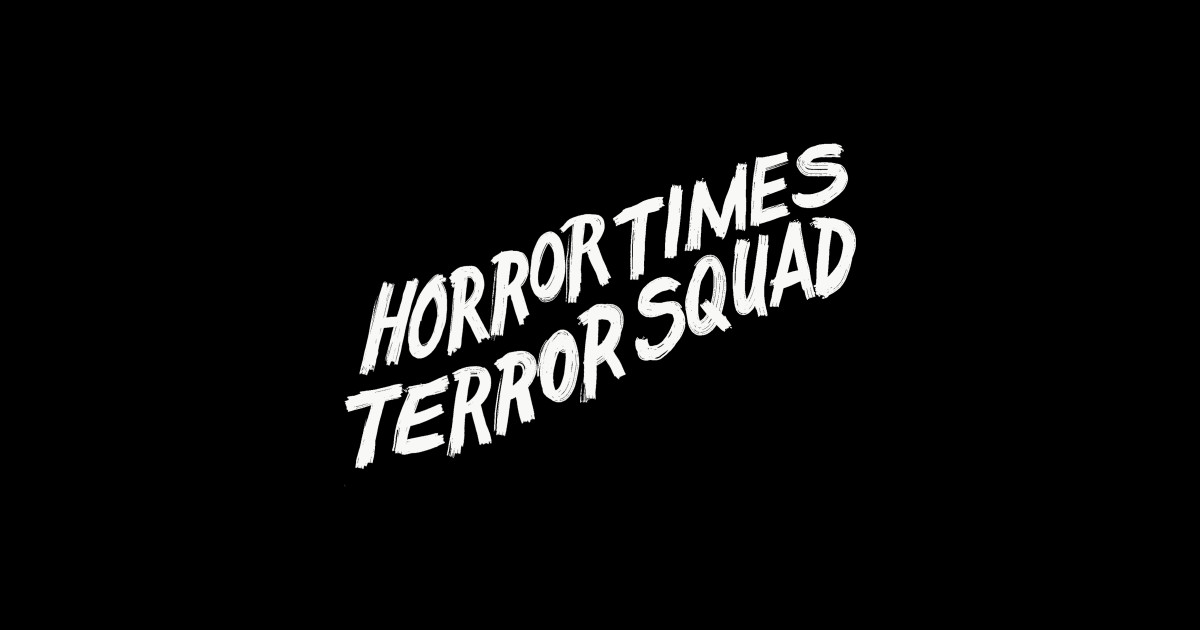Horror Times Terror Squad type - Horror Fan - Sticker | TeePublic