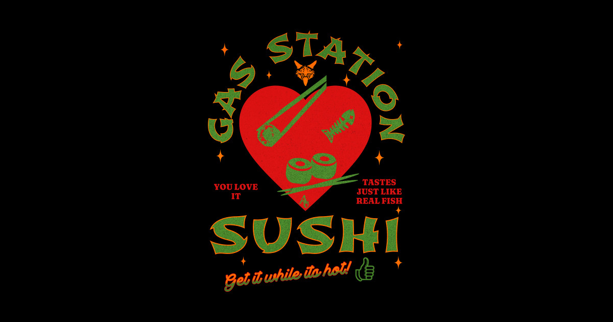 Gas Station Sushi - Gas Station - Sticker | TeePublic