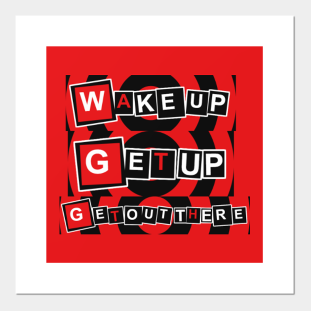 Wake Up Get up Get Out there - Persona 5 - Posters and Art Prints ...