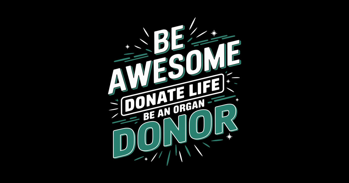 Donate Life Organ Donation Awareness 2025 Be An Organ Donor - Organ ...