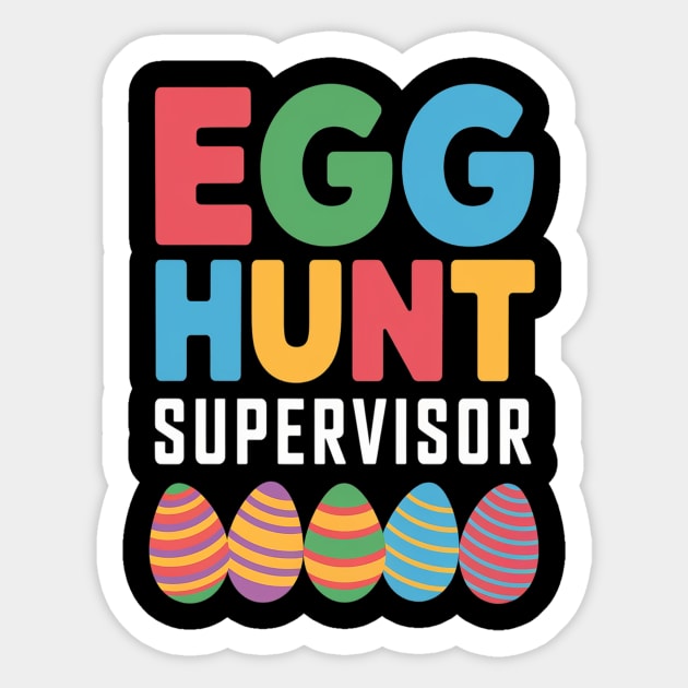 Easter Egg Hunt Supervisor - Easter Egg Hunt Supervisor - Sticker ...