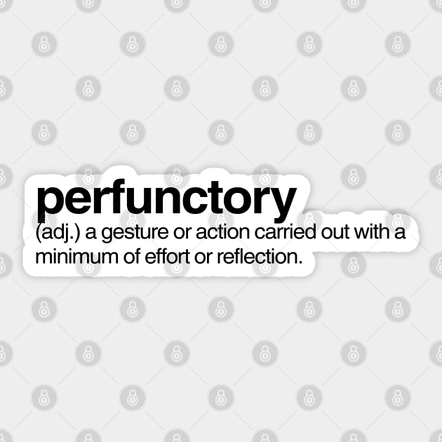 Perfunctory - Dictionary Definition - Sticker | TeePublic