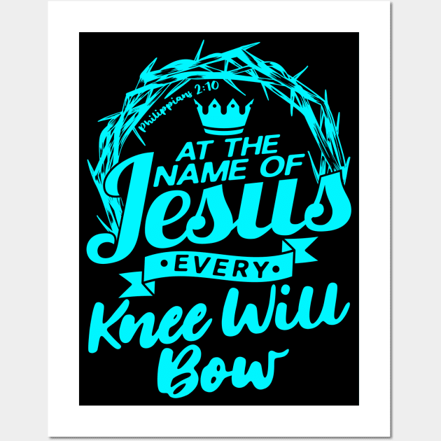 At The Name Of Jesus EVERY KNEE WILL BOW Philippians 2:10 - Bible Verse ...