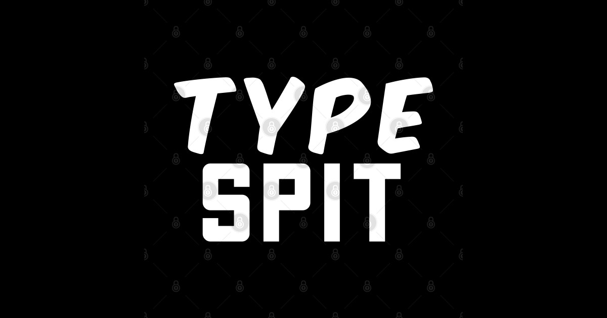 Type Spit - Slang - Sticker | TeePublic