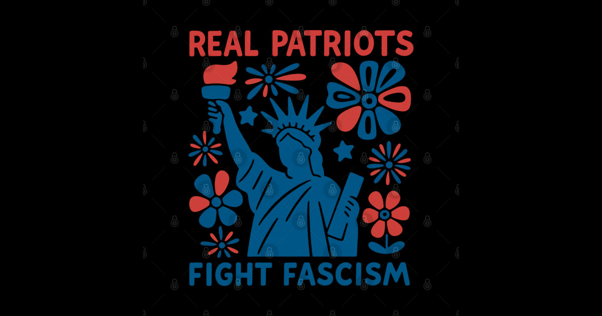 Real Patriots Fight Fascism anti Fascist Political Protest - Real ...