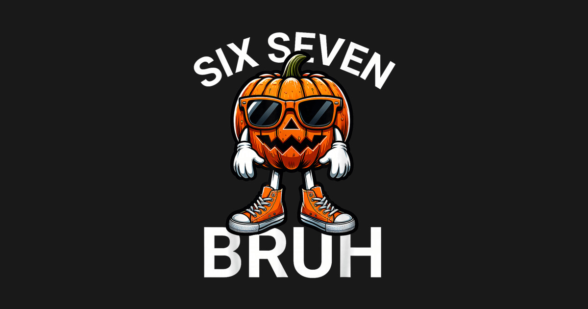 67 Halloween Funny Six Seven Meme Brainrot Pumpkin Kids Bruh - 67 Halloween - T-Shirt | TeePublic