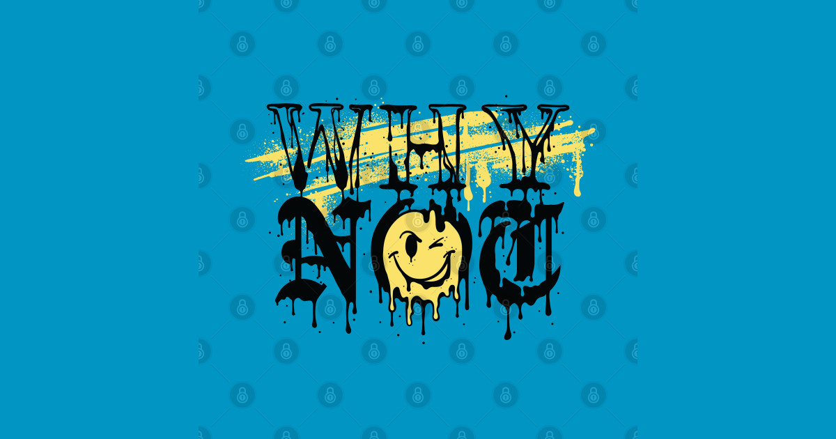 Why Not - Emoji Funny - T-Shirt | TeePublic