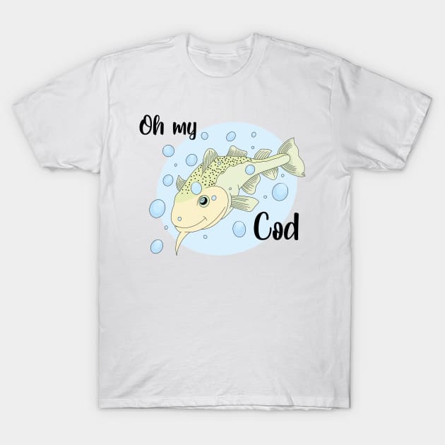 Oh My Cod - Oh My Cod Fish Pun - T-Shirt | TeePublic