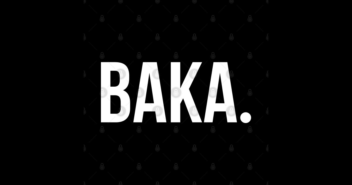 Baka - Baka - Sticker | TeePublic