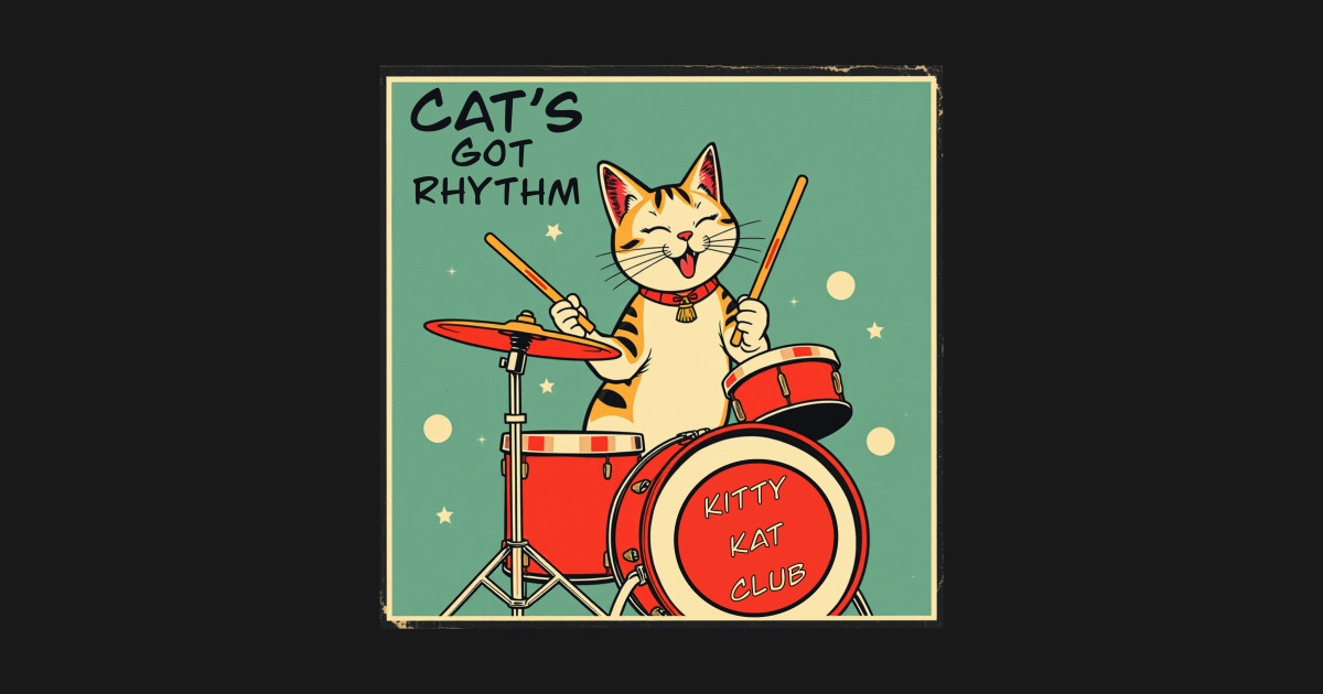 Cats got Rhythm Cat Drummer Vintage Poster Style - Cat Drummer - T ...