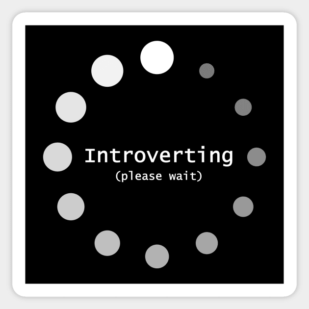 Introverting Please Wait - Computer - Sticker | TeePublic