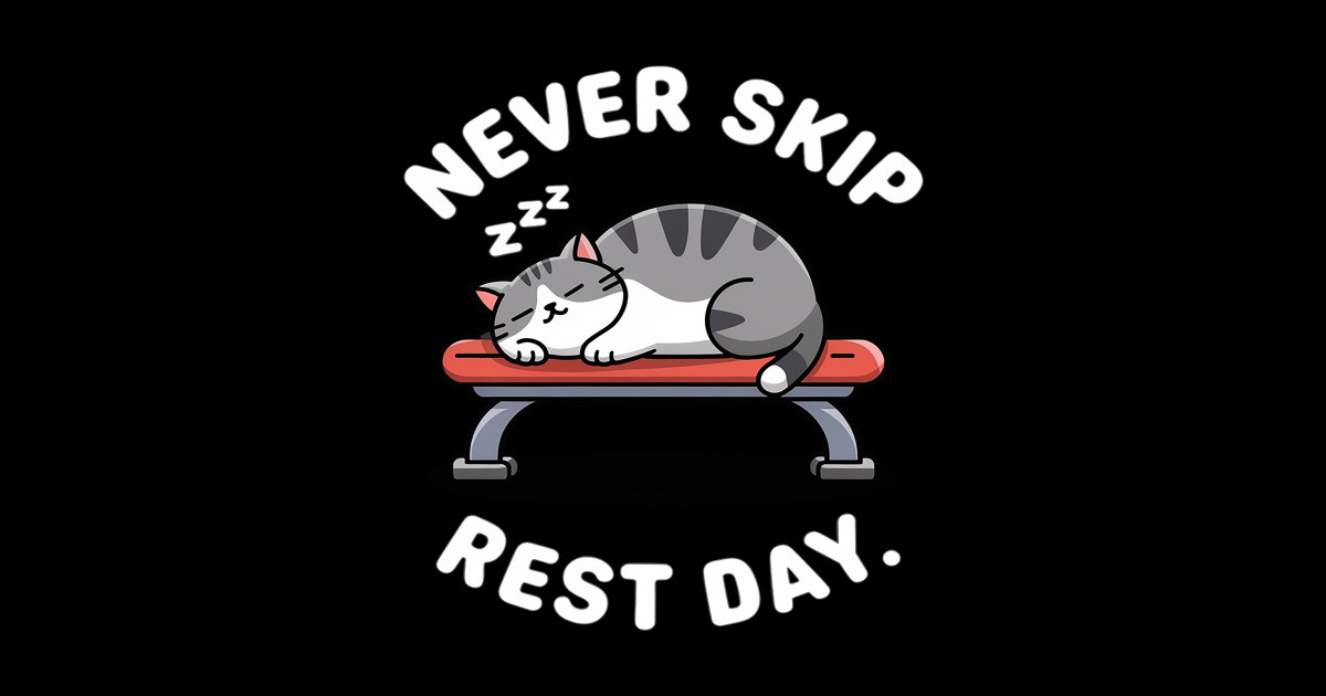 Never Skip Rest Day Funny Workout Sport Exercise Lazy Cat - Never Skip ...