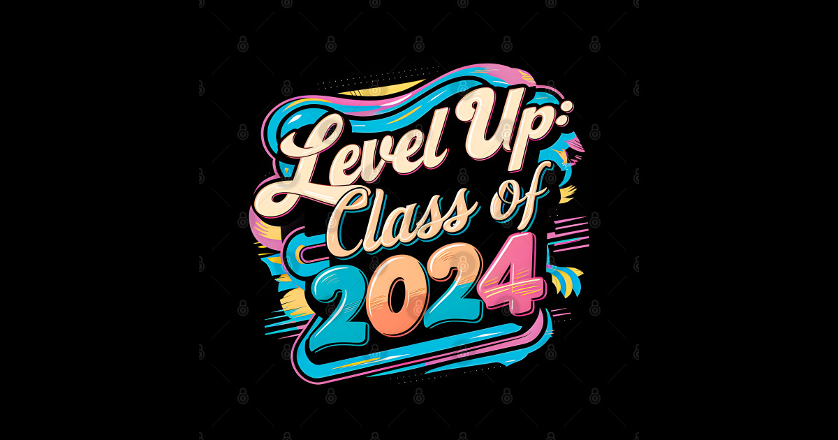 Level Up Class of 2024 - Level Up Class Of 2024 - Posters and Art ...
