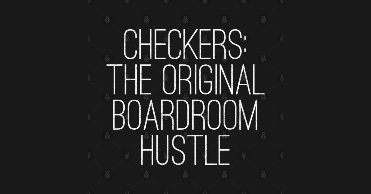Checkers The Original Boardroom Hustle Funny - Checkers - T-Shirt ...