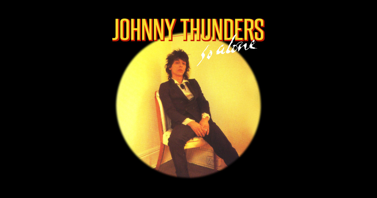 So Alone Johnny Thunders - Johnny Thunders - Sticker | TeePublic