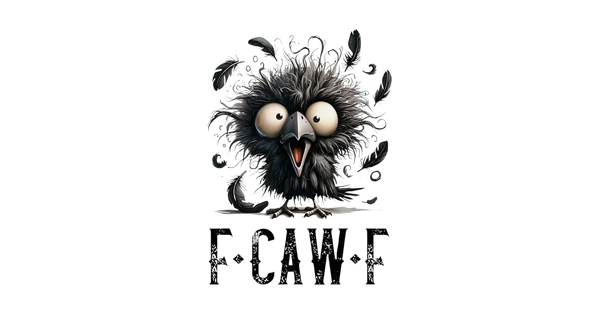 Funny Bird ,F-Caw-F Funny Black Crow Raven - Funny F Caw F - T-Shirt ...