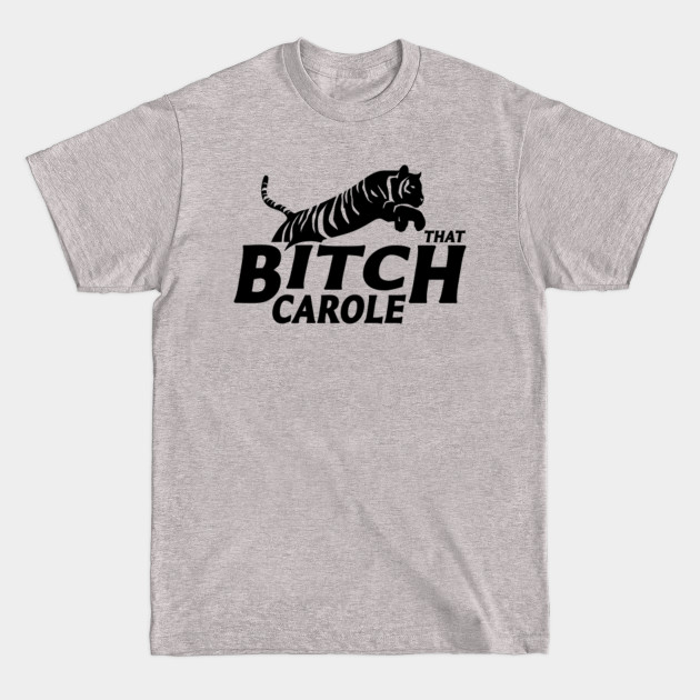 Carole Bigcat - Tiger King - T-Shirt sold by Ismail Ahmed | SKU 2129817 ...