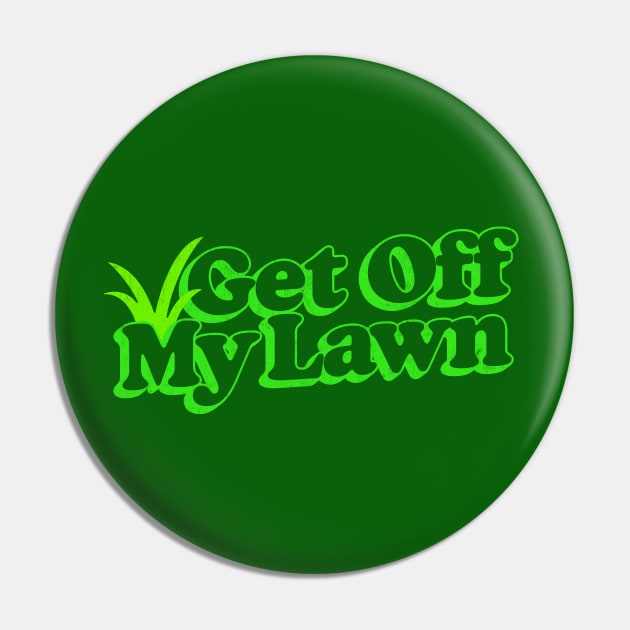 Get Off My Lawn / Retro Typography Design - Get Off My Lawn - Pin ...
