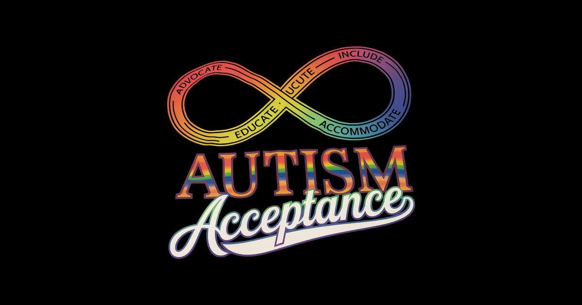 Autism Awareness Acceptance Infinity Symbol Advocate Educate - Autism ...