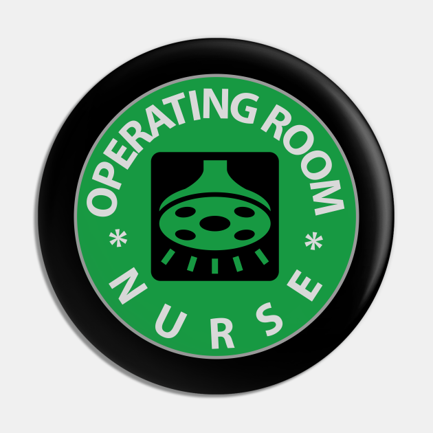 Operating Room Nurse logo - Operating Room Nurse - Pin | TeePublic