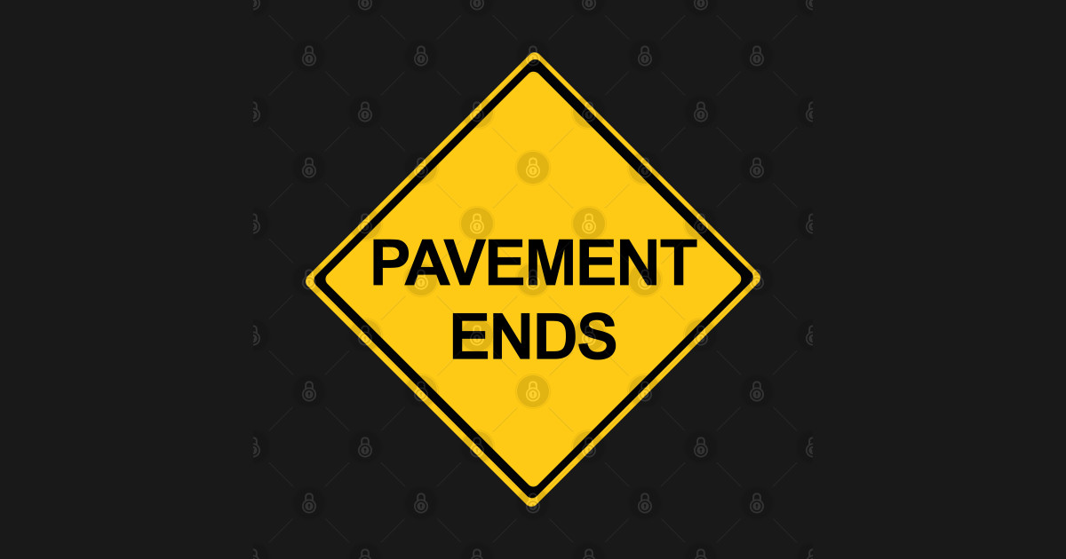 Pavement Ends - Road Sign - T-Shirt | TeePublic