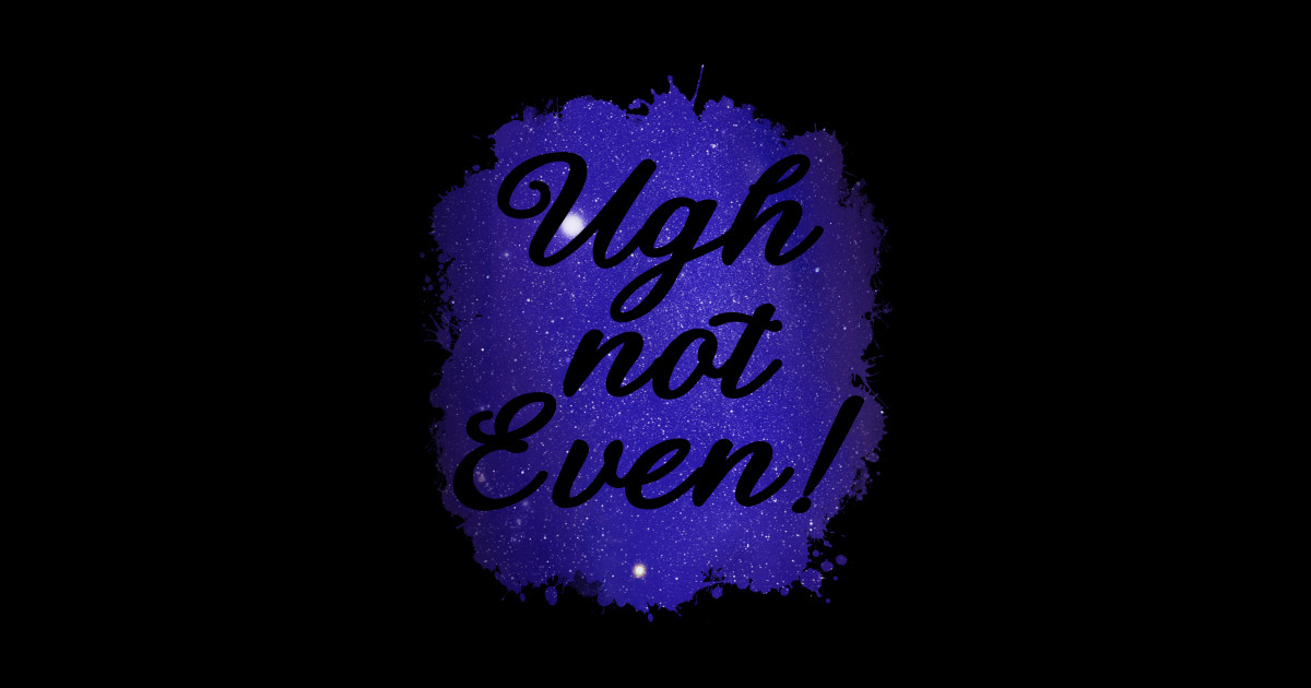 Ugh Not Even Funny 80's Design - 80 Retro Slogan - Posters and Art ...