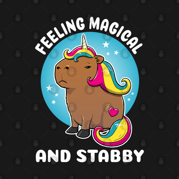 Feeling magical and stabby Cartoon Capybara Unicorn - Feeling Magical ...