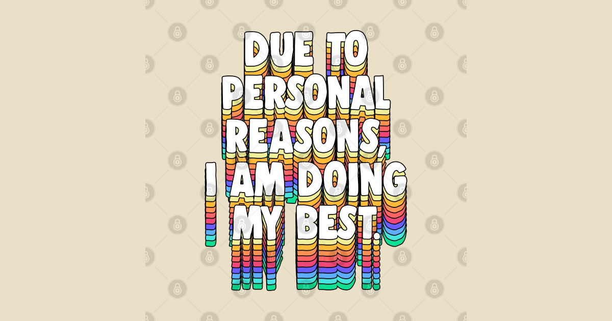 Due to personal reasons, I am doing my best. - Due To Personal Reasons ...
