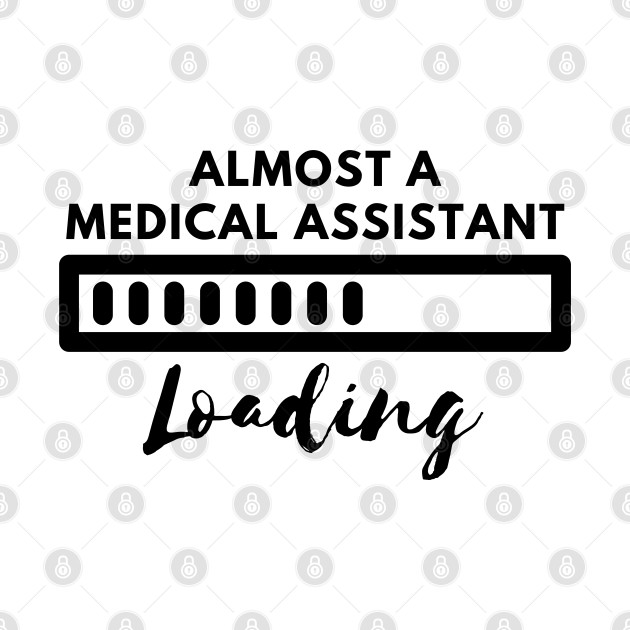 Medical Assistant Loading - Medical Assistant - T-Shirt | TeePublic