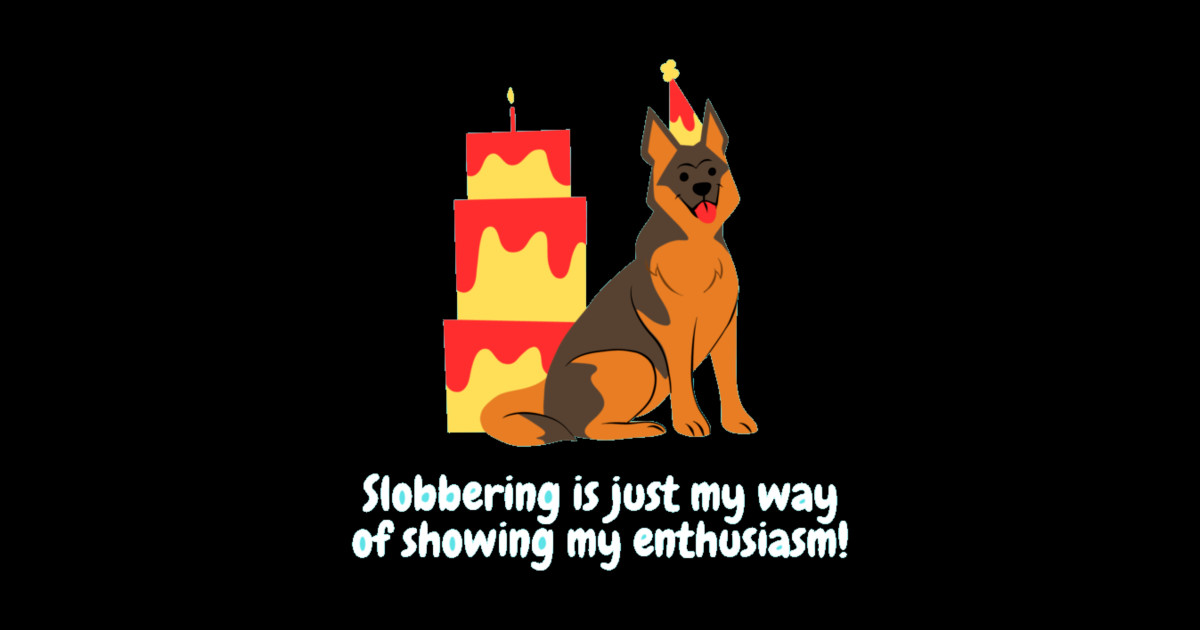 Slobbering is just my way of showing my enthusiasm! - Slobber - Sticker ...