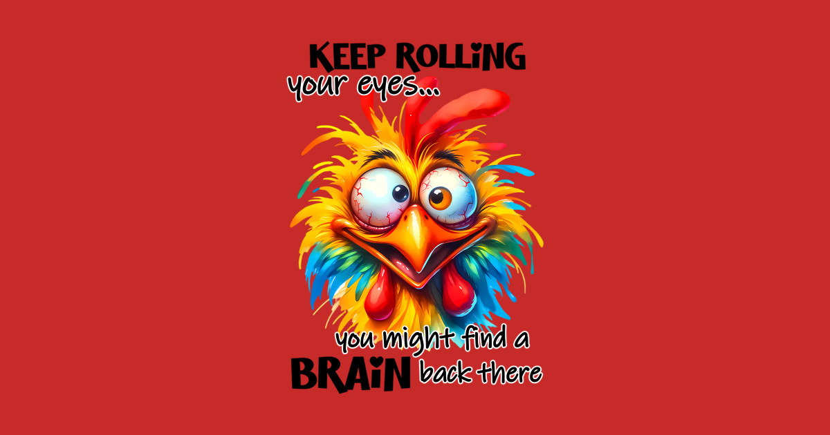 Chicken With A Humorous Message - Look For A Brain - Chicken With A ...