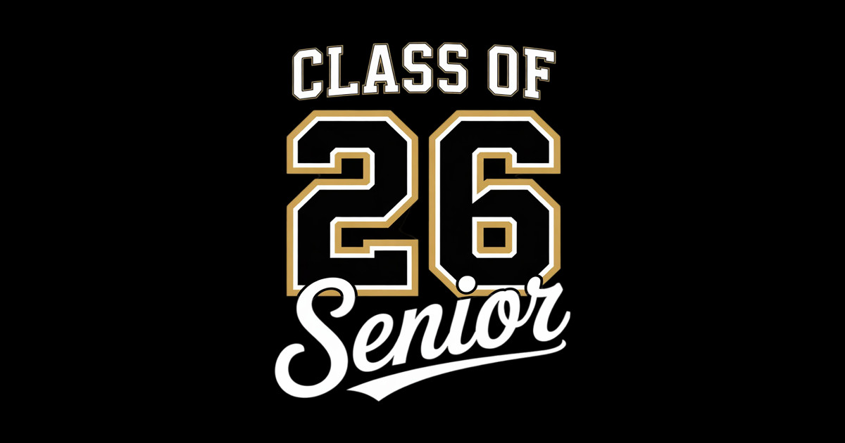 Class Of 2026 Senior 2026 First Day Of School Year 2026 - Class Of 2026 ...