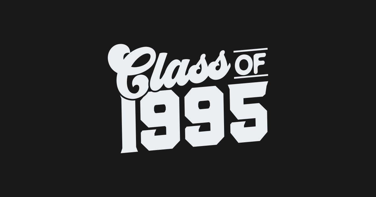 Class of 1995 Reunion - Class Of 95 - Sticker | TeePublic