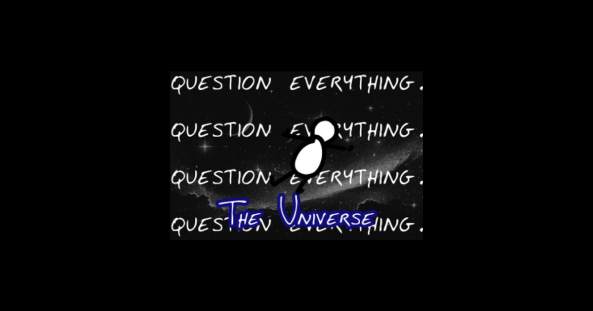 The Universe Scale 4 - Question Everything - Science - Sticker | TeePublic