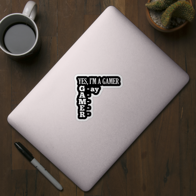 YES, I'm a GAMER - Gamer Acronym - Sticker | TeePublic