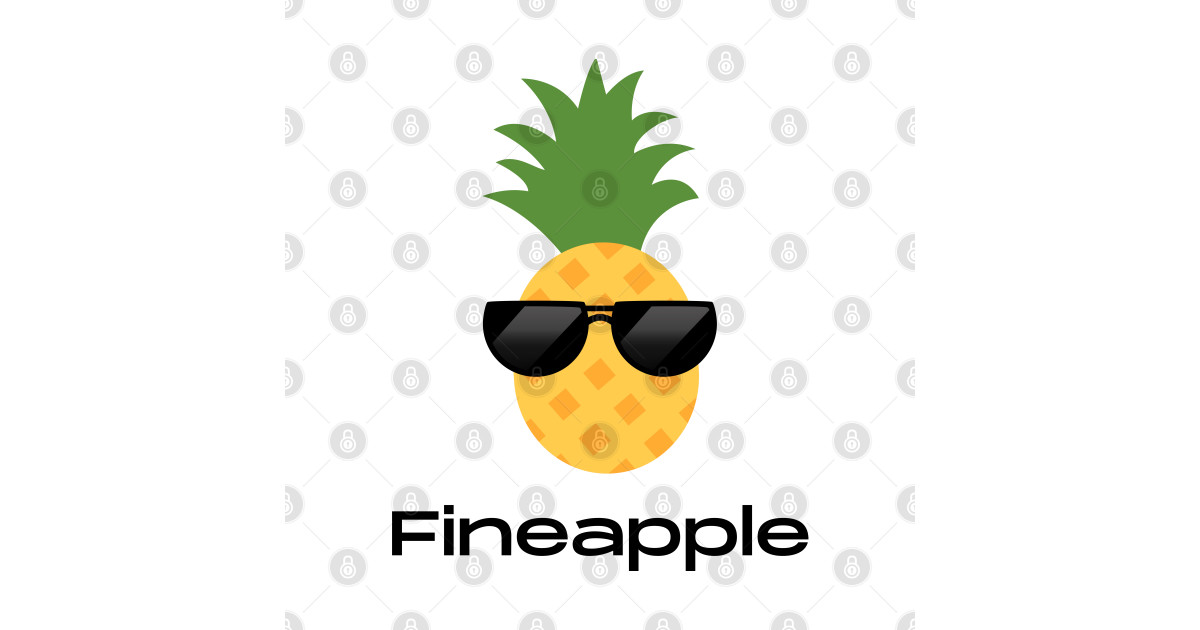 Fineapple pineapple pun - Pun - T-Shirt | TeePublic
