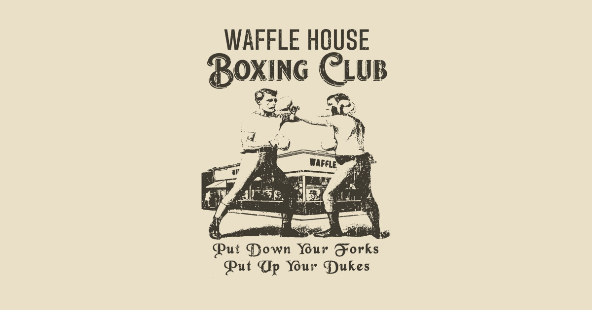 Waffle House Boxing Club - Waffle House - T-Shirt | TeePublic