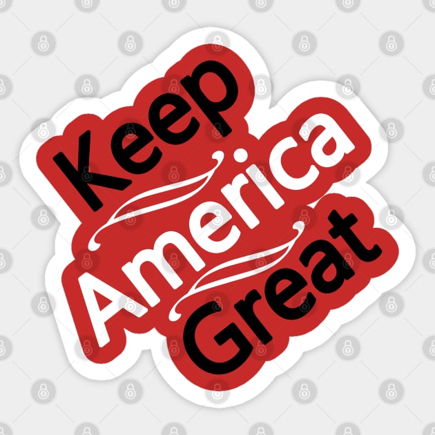 Keep America great - Keep America Great Trump 2020 - Sticker | TeePublic