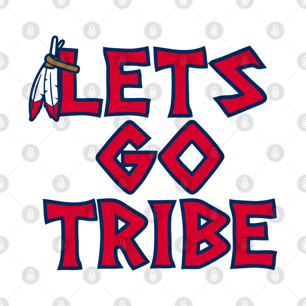 Lets Go Tribe - White - Cleveland - T-Shirt | TeePublic