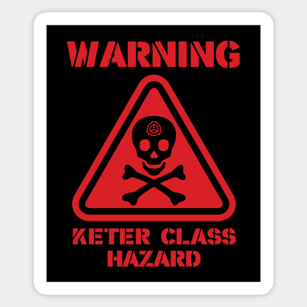 SCP Warning Keter Class Hazard - Scp - Sticker | TeePublic