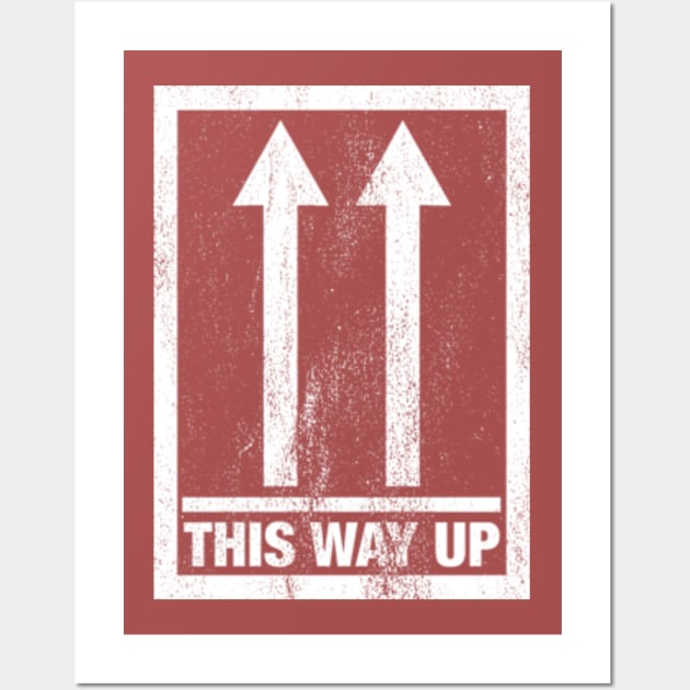 This way up sign - Sign - Posters and Art Prints | TeePublic