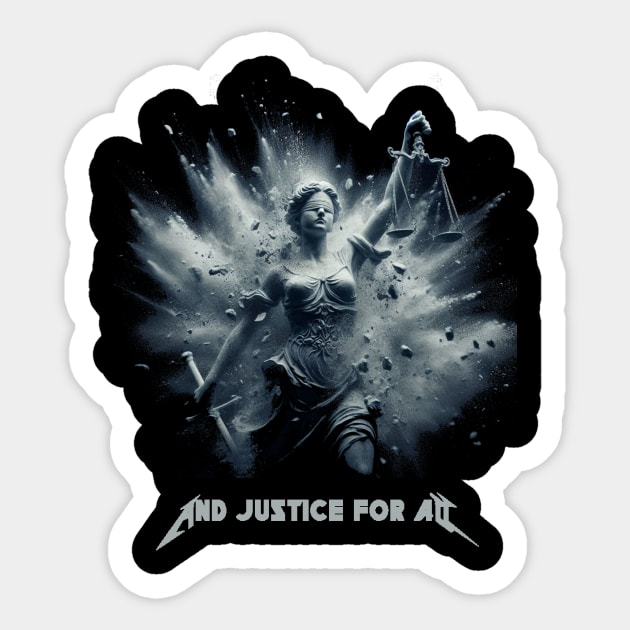 And Justice for All - And Justice For All - Sticker | TeePublic
