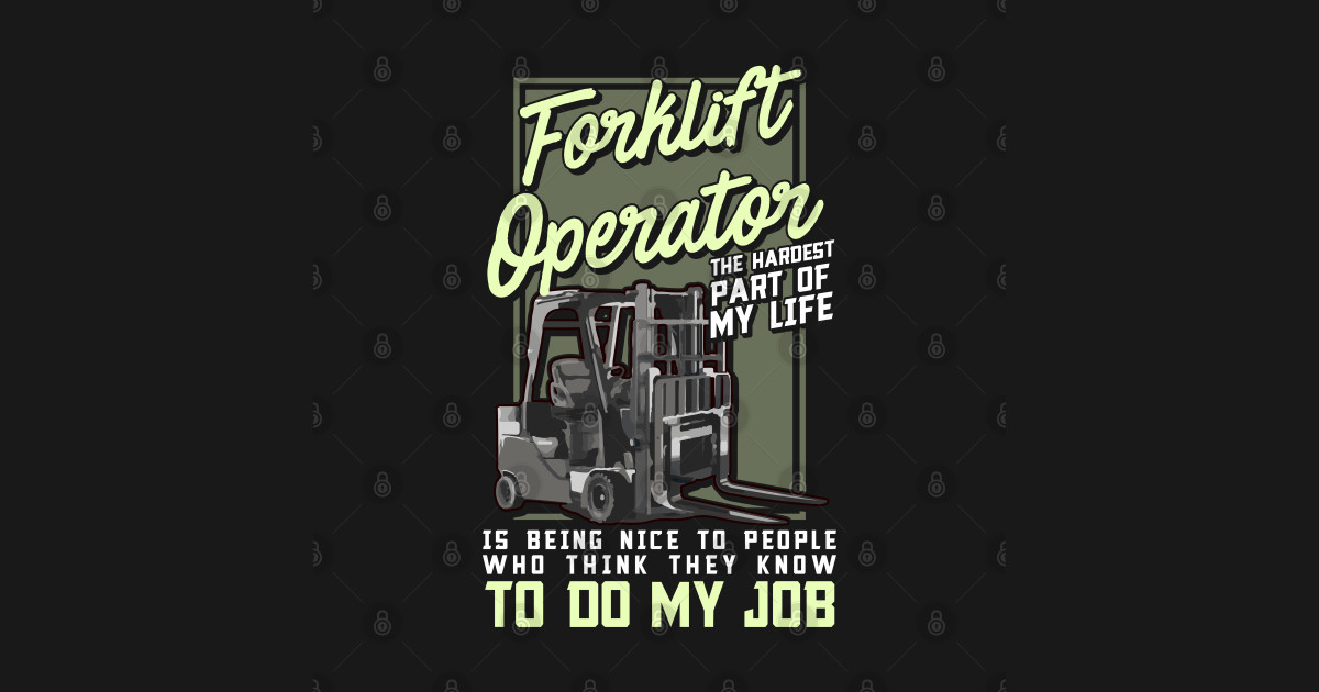 Forklift Operator - Fun Humour Forklift Driver - Forklift - T-Shirt ...