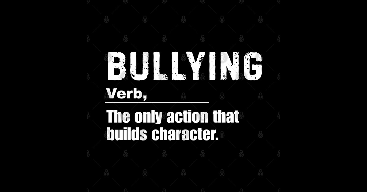 Bullying The Only Action That Builds Character - Trending Now - Sticker ...