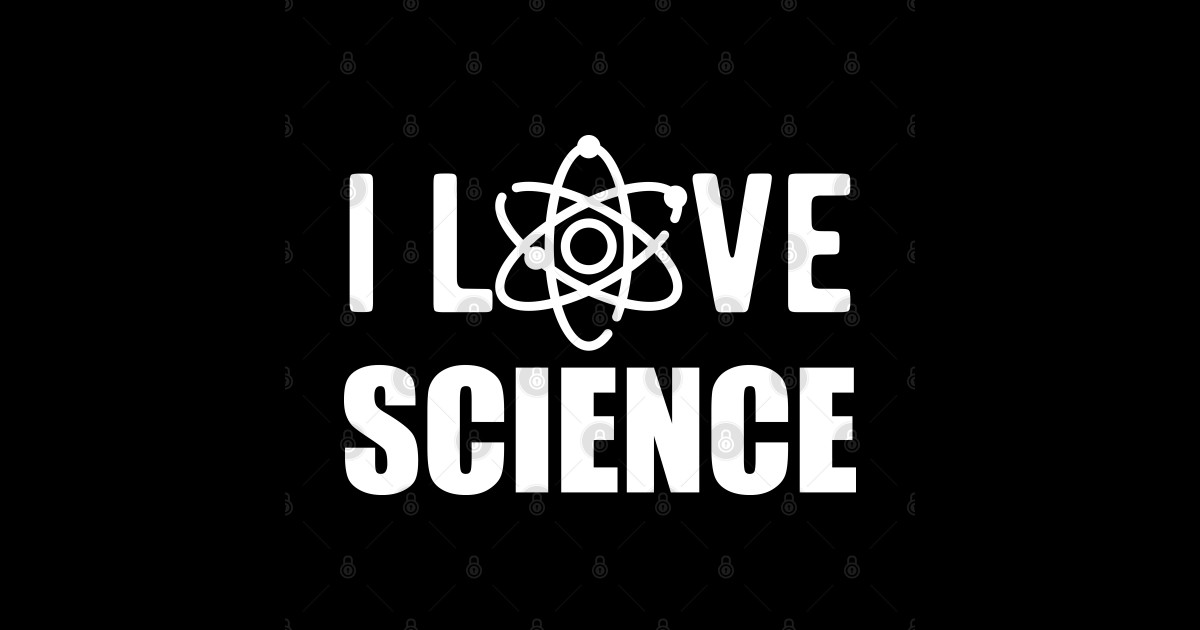 Science - I love science - Science Lover Gift - Sticker | TeePublic