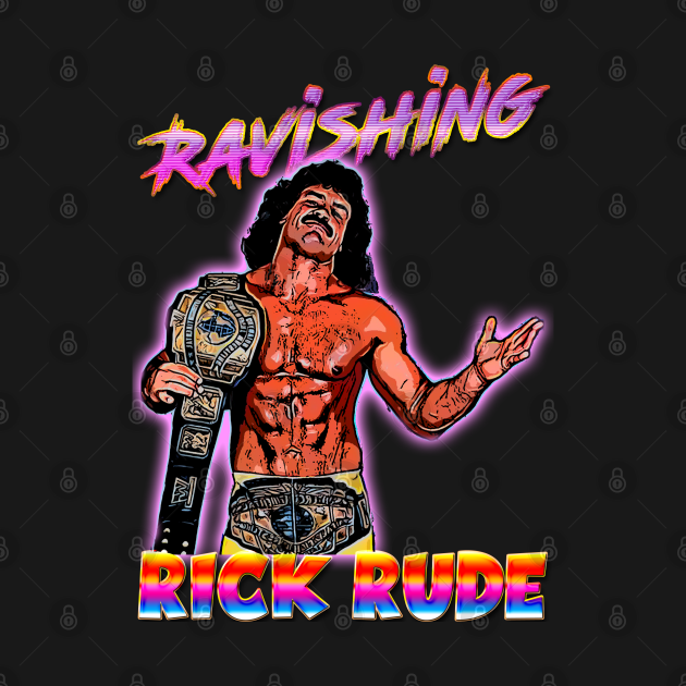 Ravishing Rick Rude - Ravishing Rick Rude - T-Shirt | TeePublic