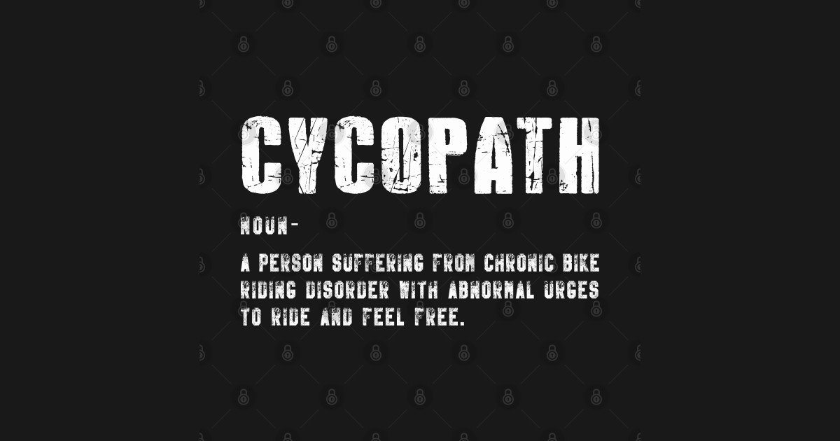 Cycopath noun definition funny bicyclist words - Cycopath - T-Shirt ...
