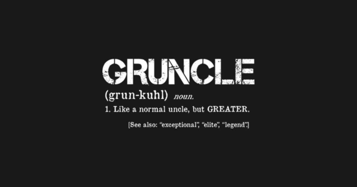 Gruncle Uncle Mashup - Gruncle Uncle Mashup - T-Shirt | TeePublic