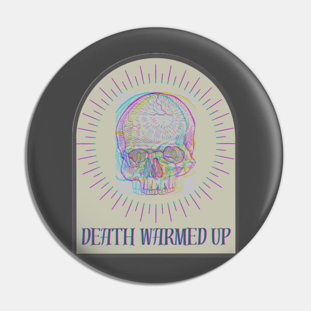 Death Warmed Up - Skull - Pin | TeePublic