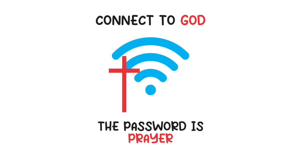 Wifi Connect to God with Prayer - God - T-Shirt | TeePublic